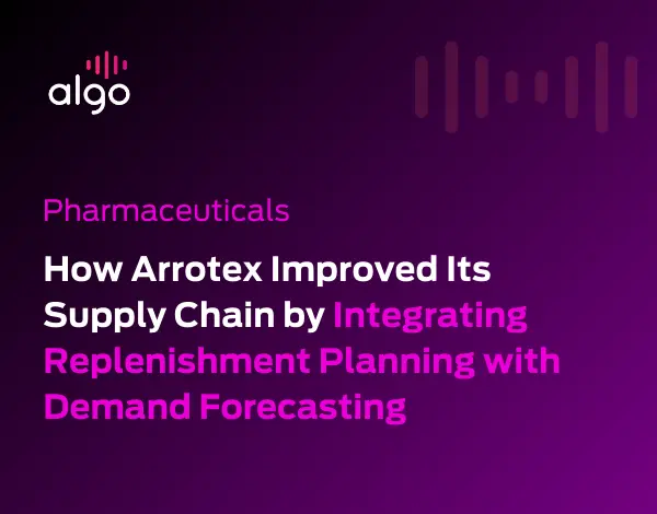 How Arrotex Improved Its Supply Chain by Integrating Replenishment Planning with Demand ...