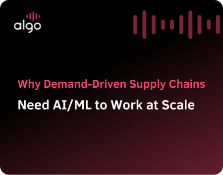 Why Demand-Driven Supply Chains Need AI to Work at Scale